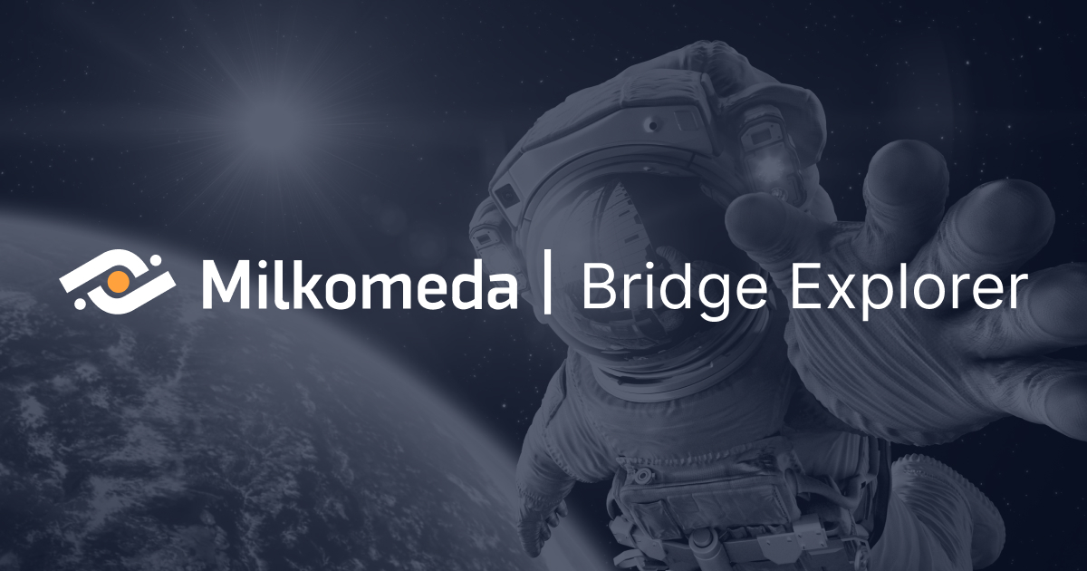 Milkomeda Bridge Explorer Browse Milkomeda Blockchain Ecosystem With